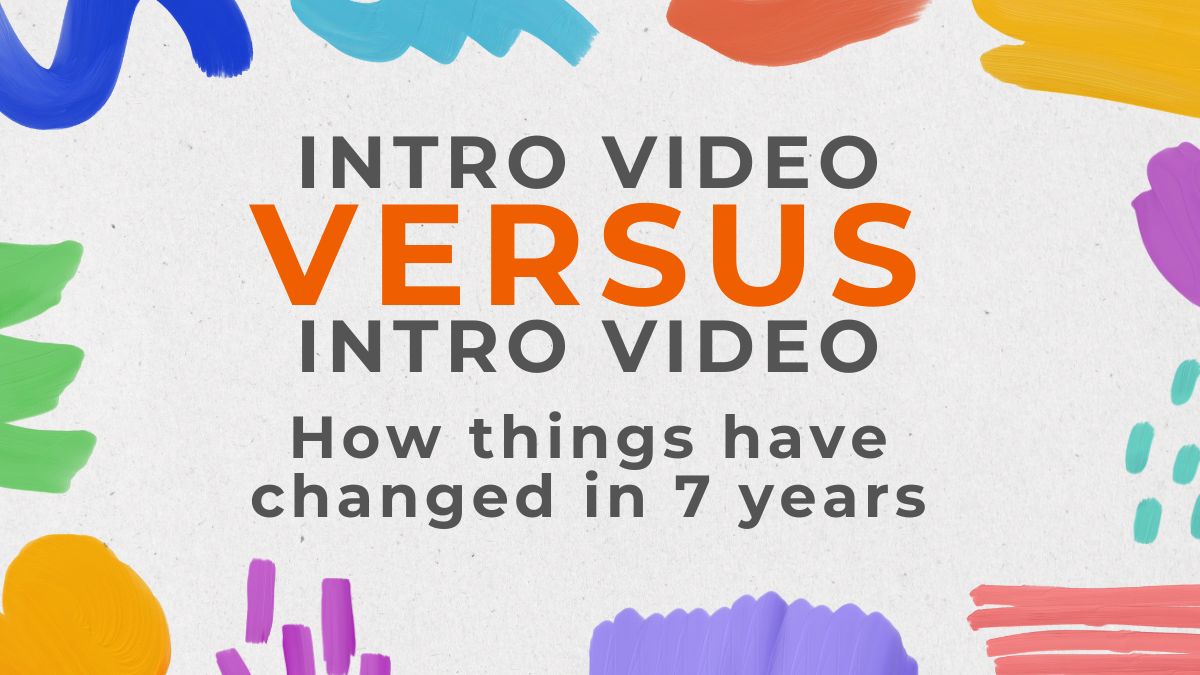 Intro Video vs Intro Video: How things have changed in 7 years ...