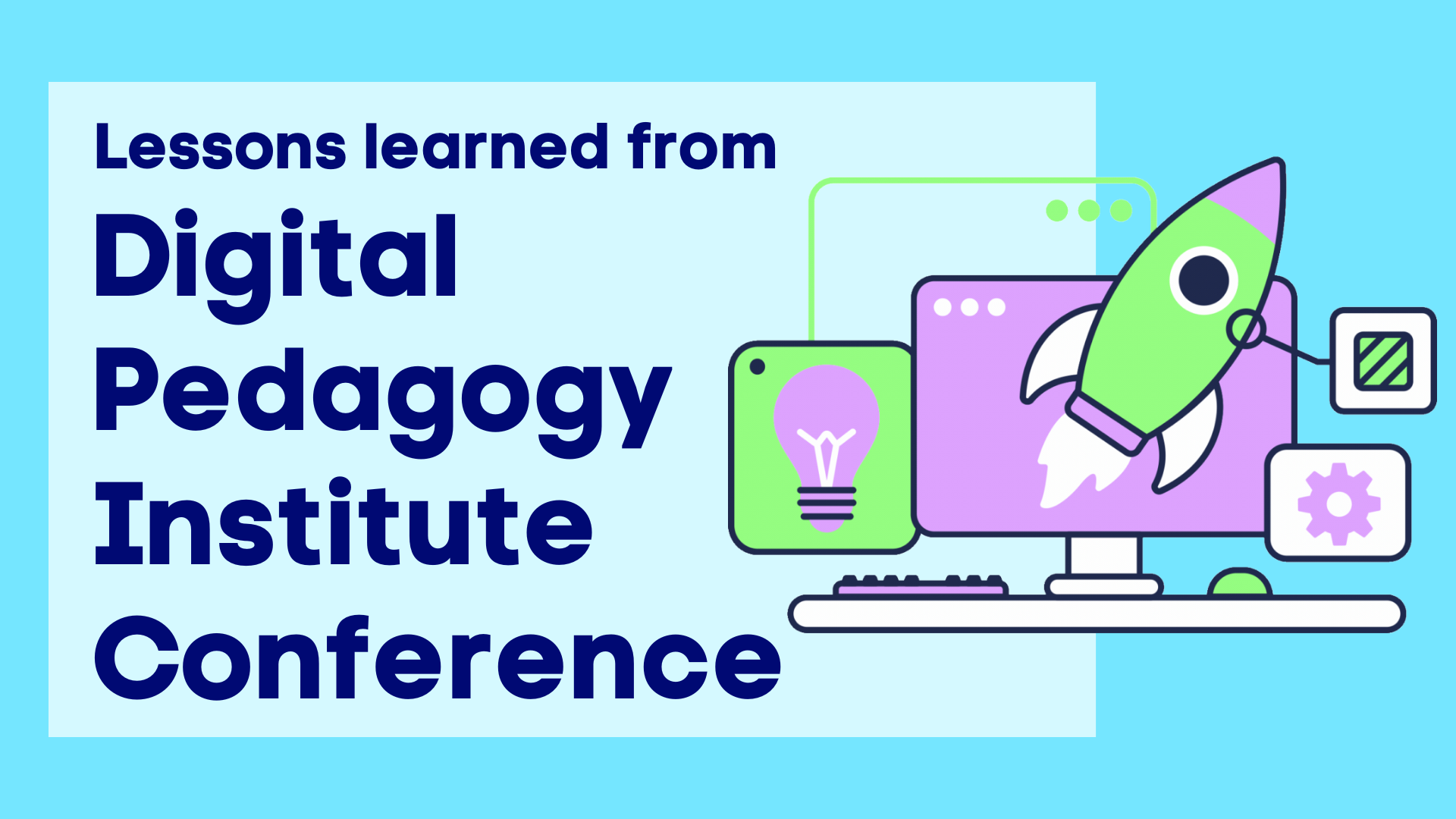 Lessons Learned from the Digital Pedagogy Institute Conference ...